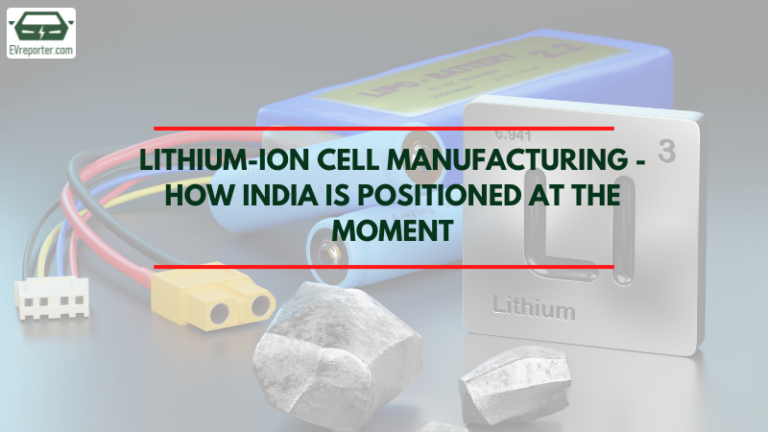 Lithium-ion Cell manufacturing - How India is positioned at the moment ...
