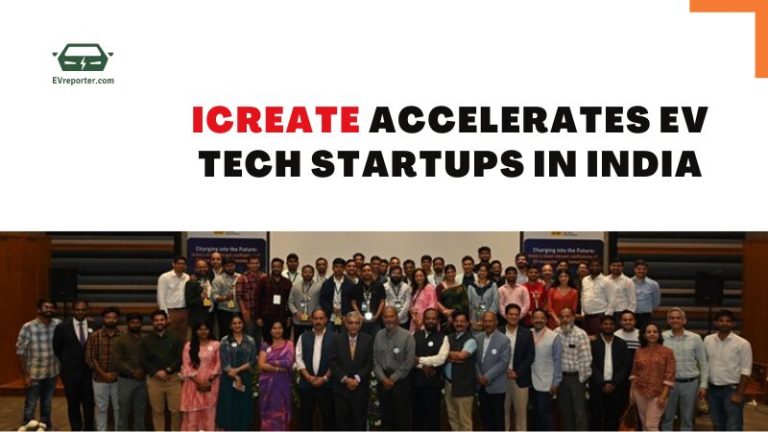 iCreate accelerates EV tech startups in India | Interview with CEO Mr ...